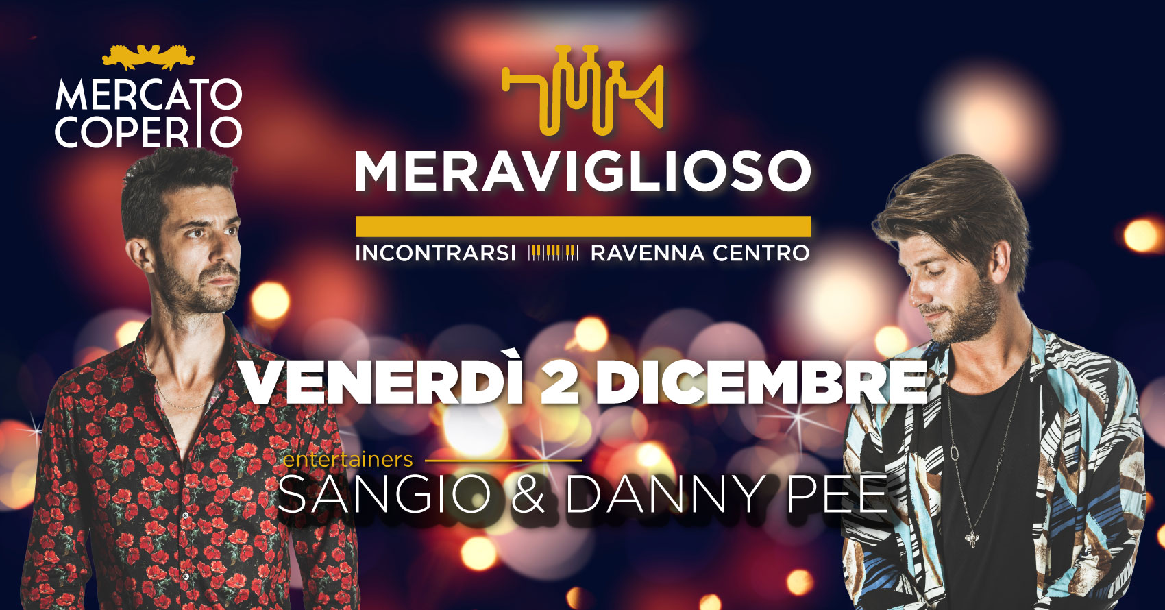 Venerdì 2 dicembre// MERAVIGLIOSO | Sangio & Danny Pee